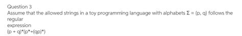 Solved Question 3 Assume That The Allowed Strings In A Toy