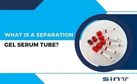 Serum Separation Tubes With Care For Accurate Drug And Hormone