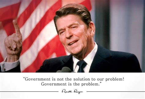 Ronald Reagan Government Is Not The Solution To Our Problem Quote