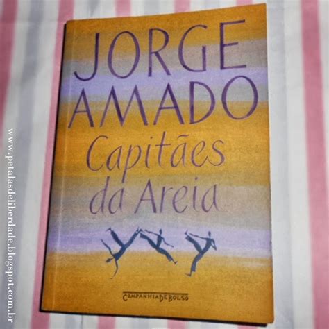 Resenha Livro Capitães Da Areia Jorge Amado Pétalas De Liberdade
