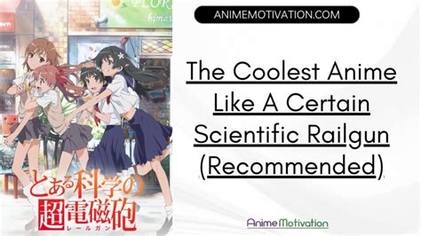 9 Of The Coolest Anime Like A Certain Scientific Railgun Recommended