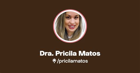Dra Pricila Matos Instagram Facebook Linktree