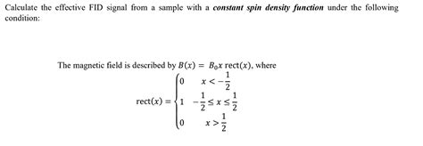 Solved Calculate The Effective Fid Signal From A Sample With