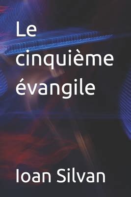 Le Cinqui Me Vangile By Ioan Silvan Goodreads