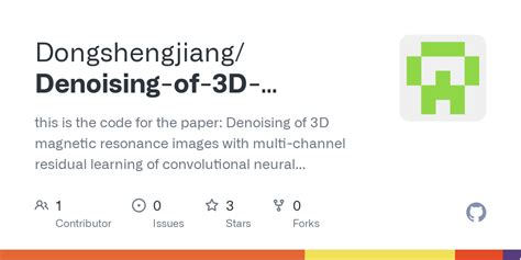 GitHub Dongshengjiang Denoising Of D Magnetic Resonance Images With Multi Channel Residual