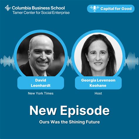 David Leonhardt Ours Was The Shining Future Columbia Business School
