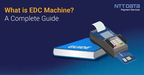 What Is Edc Machine A Complete Guide Ntt Data Payment Services India