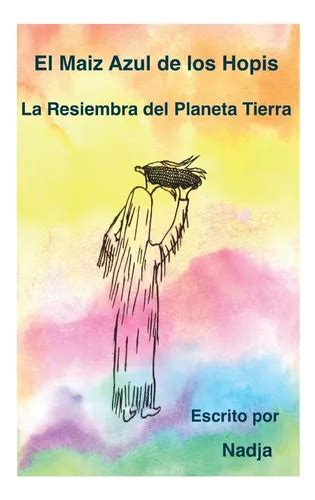 Libro El Maiz Azul De Los Hopis La Resiembra Del Planeta Cuotas Sin