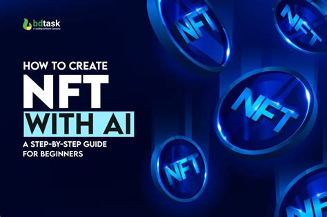 how to create nft with ai a step by step guide for beginners
