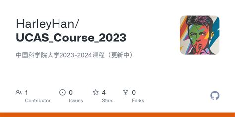 GitHub HarleyHan UCAS Course 2023 中国科学院大学2023 2024课程更新中
