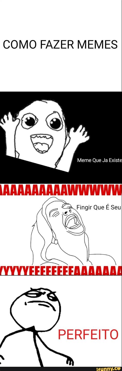 COMO FAZER MEMES Fingir Que É Seu iFunny Brazil