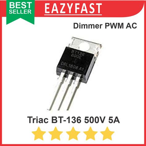 Jual Thrystor Triac Bt 136 Bt136 600e 500v 5a Transistor Dimmer Pwm Ac