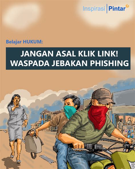 Belajar Hukum JANGAN ASAL KLIK LINK Waspada Jebakan Phishing