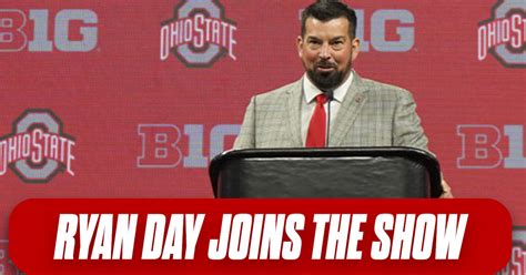 Ohio State Buckeyes Coach Ryan Day Joins The Show
