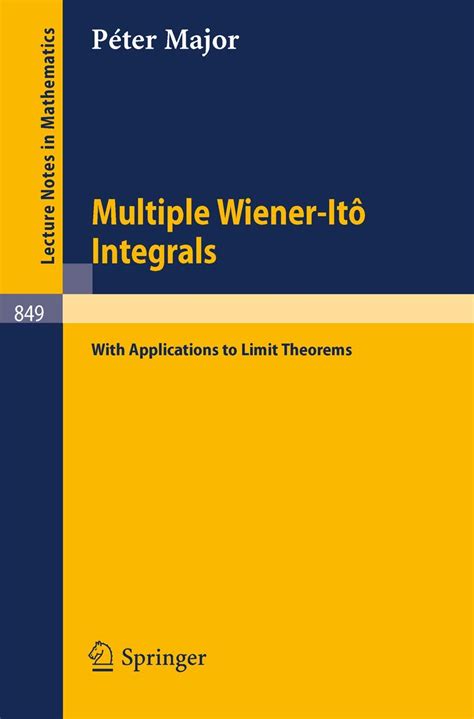 Multiple Wiener Ito Integrals With Applications To Limit Theorems Lecture Notes In Mathematics