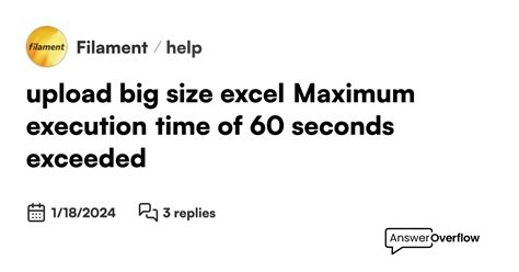 Upload Big Size Excel Maximum Execution Time Of 60 Seconds Exceeded Filament