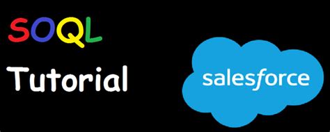 Salesforce Soql Salesforce Object Query Language By Randerson112358