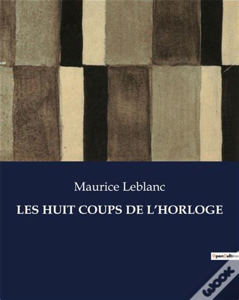Huit Coups De Horloge De Maurice Leblanc Livro Wook