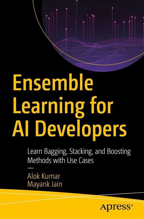 Ensemble Learning For Ai Developers Ebook Mayank Jain