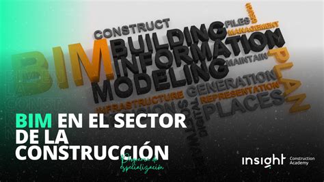 La Importancia Del Bim En El Sector De La Construcción Insight