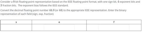 Solved Consider A 8 Bit Floating Point Representation Based