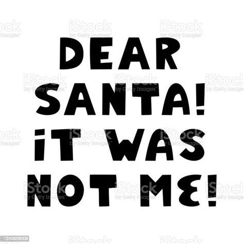 친애하는 산타 그것은 나 아니었다 현대 스칸디나비아 스타일로 귀여운 손으로 그린 글자 흰색 배경에 격리 벡터 스톡 일러스트레이션입니다 12월에 대한 스톡 벡터 아트 및 기타