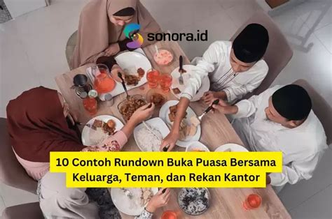 Contoh Rundown Buka Puasa Bersama Keluarga Teman Dan Rekan Kantor Sonora Id