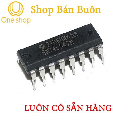 Linh Kiện 74ls47 Bcd To 7 Segment Decoderdriver Dip16 Shopee Việt Nam