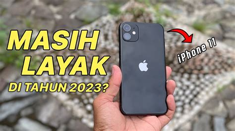 Masih Worth It Kah Beli IPhone 11 Di Tahun 2023 YouTube