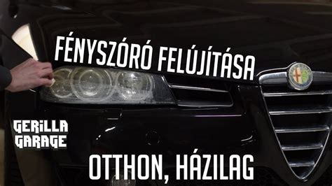 Fényszóró felújítása házilag polírozás nélkül YouTube