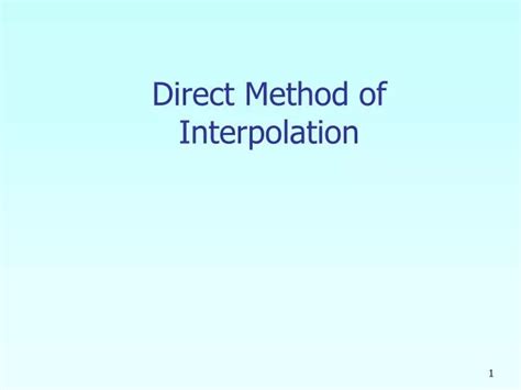 Ppt Direct Method Of Interpolation Powerpoint Presentation Free