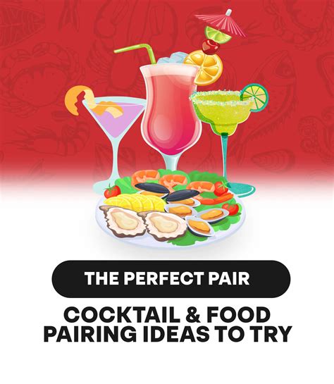 The Perfect Pair Cocktail And Food Pairing Ideas To Try