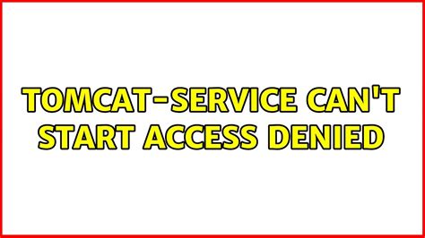 Tomcat Service Can T Start Access Denied Youtube
