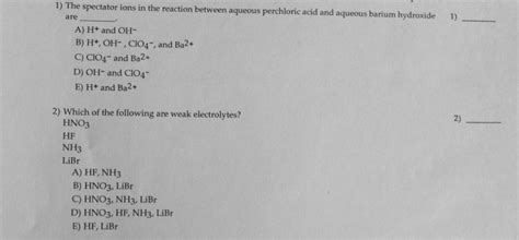 Solved The Spectator Ions In The Reaction Between Aqueous