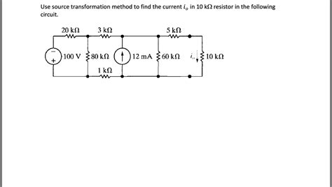 Solved Use Source Transformation Method To Find The Current