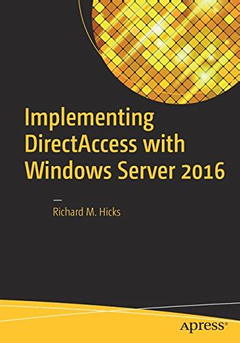 implementing directaccess with windows server 2016 let me read