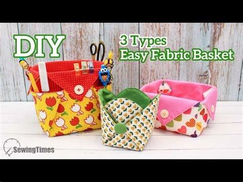 DIY Easy Fabric Basket 3 Types Fabric Storage Box Tutorial Sewingtimes Fabric Baskets