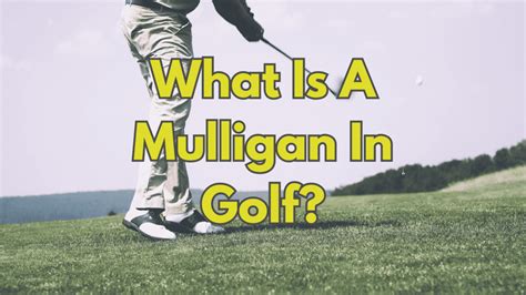 What Is A Mulligan In Golf Unique Golf Gears