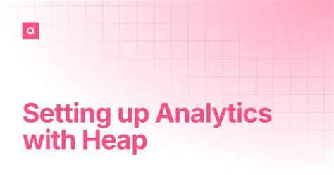 Setting Up Analytics With Heap Airkitai