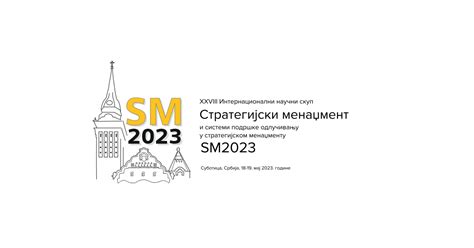 Xxviii Интернационални научни скуп Стратегијски менаџмент и системи