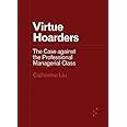 Virtue Hoarders The Case Against The Professional Managerial Class