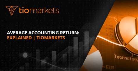 Average Accounting Return Explained Tiomarkets