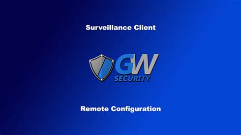 Gw Security Surveillance Client Remote Configuration Youtube