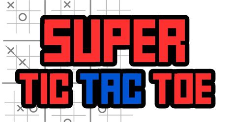 Super Tic Tac Toe 🕹️ Грайте на Crazygames