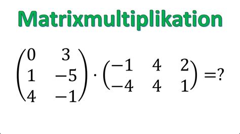 Matrixmultiplikation kurz erklärt an einem Beispiel YouTube