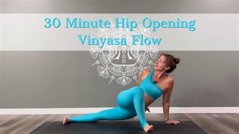 Minute Hip Opening Vinyasa Flow Youtube
