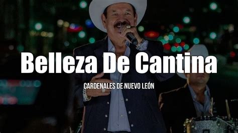 Cardenales De Nuevo León Belleza De Cantina LETRA YouTube Music