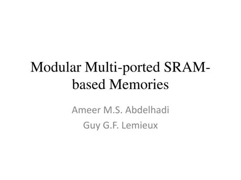 Ppt Modular Multi Ported Sram Based Memories Powerpoint Presentation Id2180022