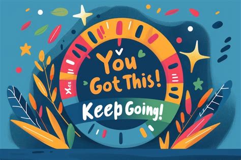 Colorful Circular Design With The Text You Got This Keep Going And