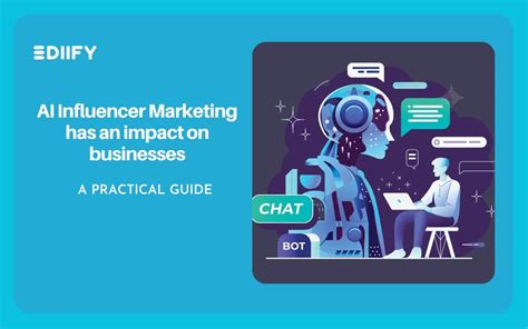 How Ai Influencer Marketing Has An Impact On Businesses Ediify
